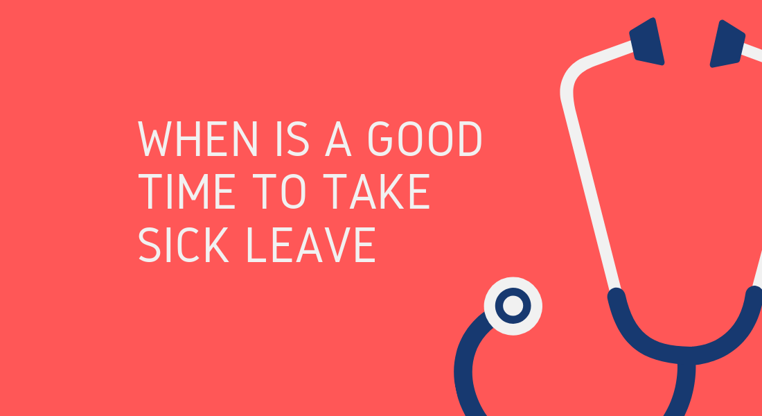 When is a good time to take sick leave? · Charterhouse SG